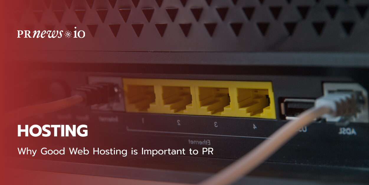 Why Good Web Hosting is Important to PR