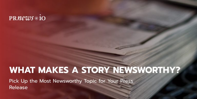 What Makes a Story Newsworthy? Pick Up the Most Newsworthy Topic for ...