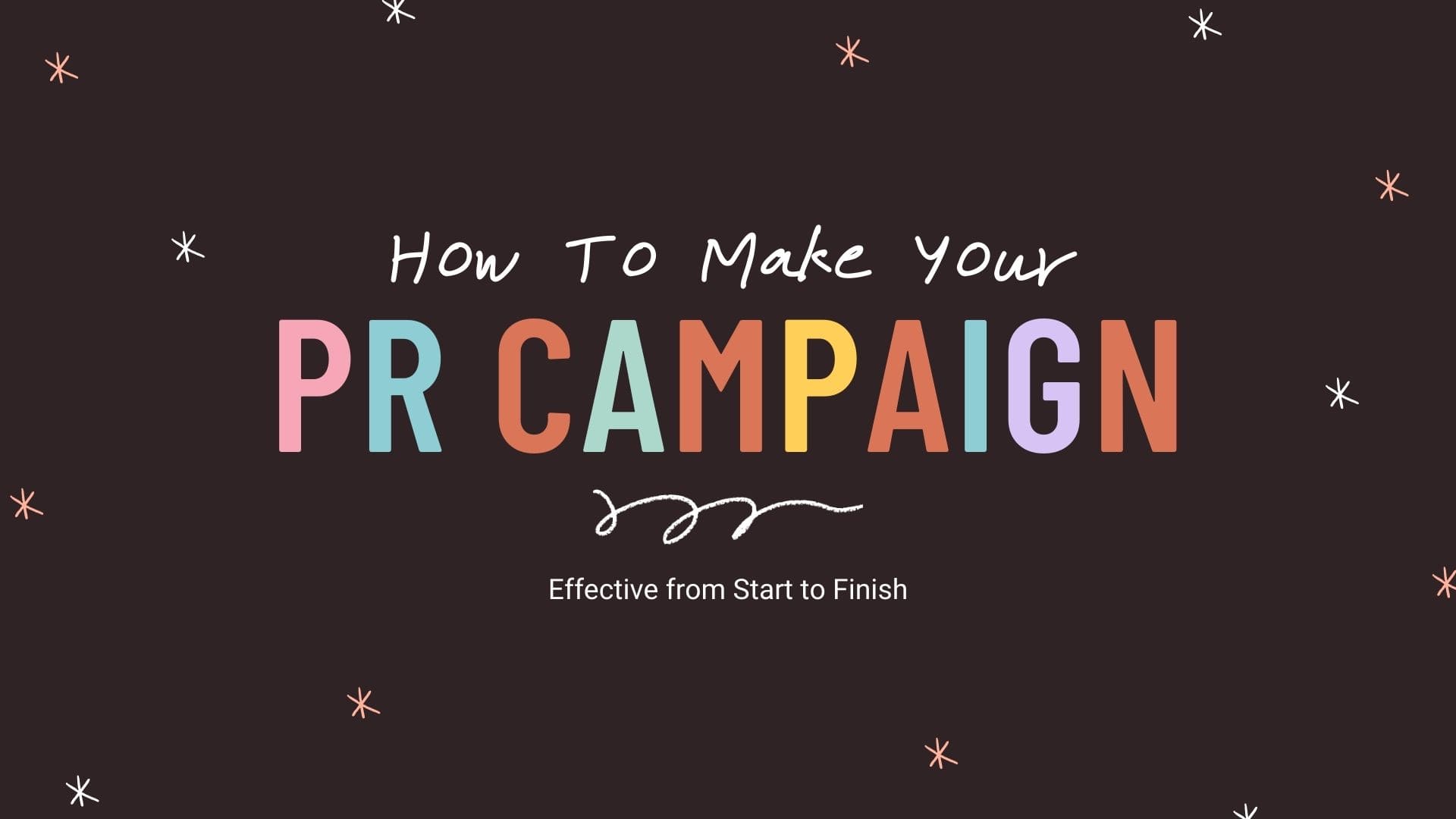 How To Make Your PR Campaign Effective from Start to Finish