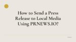 How to Send a Press Release to Local Media in 2021 - PRNEWS Blog