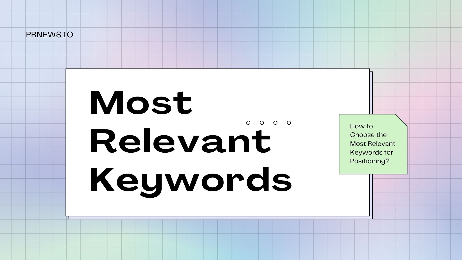 How to Choose the Most Relevant Keywords for Positioning?