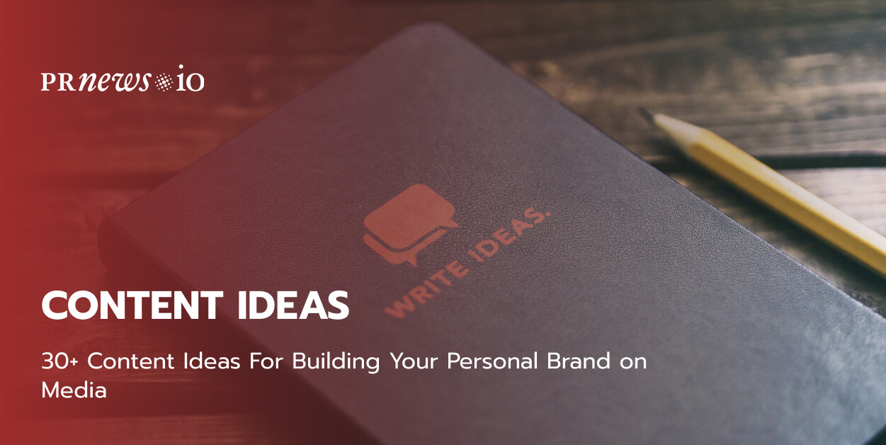 30+ Content Ideas For Building Your Personal Brand on Media