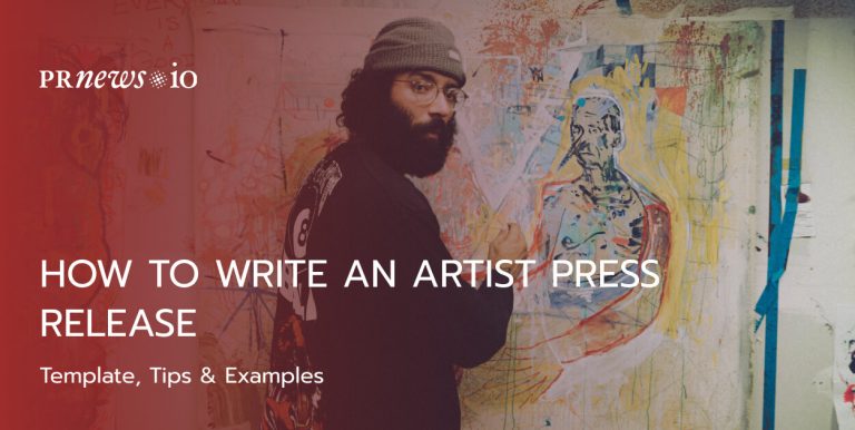 How to Write an Artist Press Release: Template, Tips & Examples