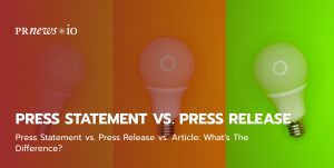 Press Statement vs. Press Release vs. Article: What’s The Difference?