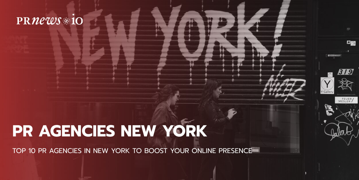 Top 10 PR Agencies in New York to Boost Your Online Presence