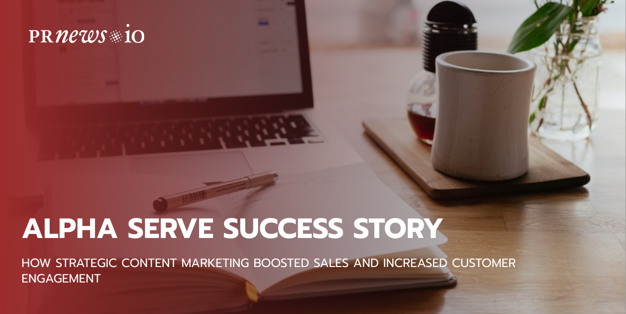 Alpha Serve Success Story: x2 Sales and Leads with Content Marketing