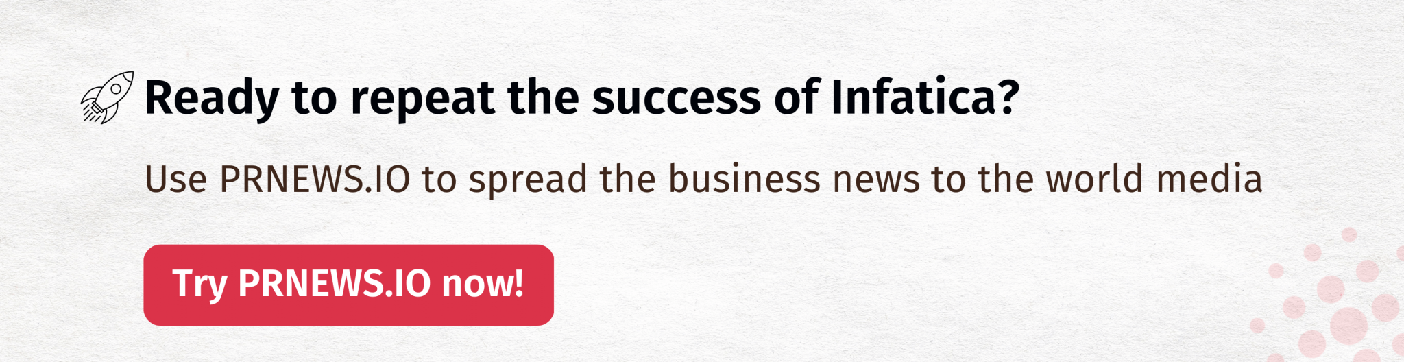 Infatica used PRNEWS.IO to gain media coverage and attract key investors