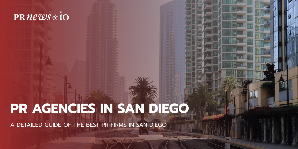 A Detailed Guide Of the Best PR Agencies in San Diego