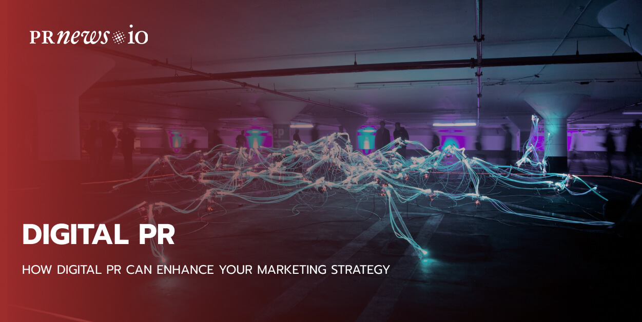 How Digital PR Can Enhance Your Marketing Strategy