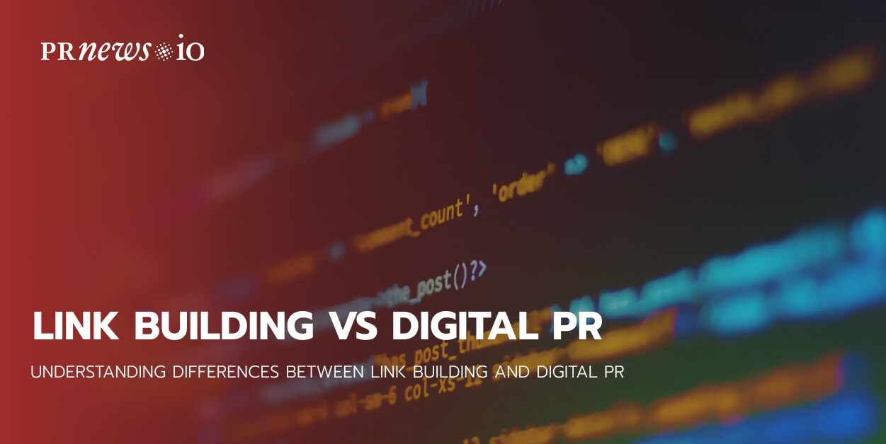 Link Building vs Digital PR: Unraveling the Paths to Online Success