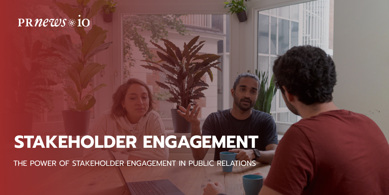 The Power of Stakeholder Engagement in Public Relations