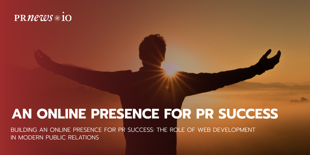 Building an Online Presence for PR Success: The Role of Web Development ...