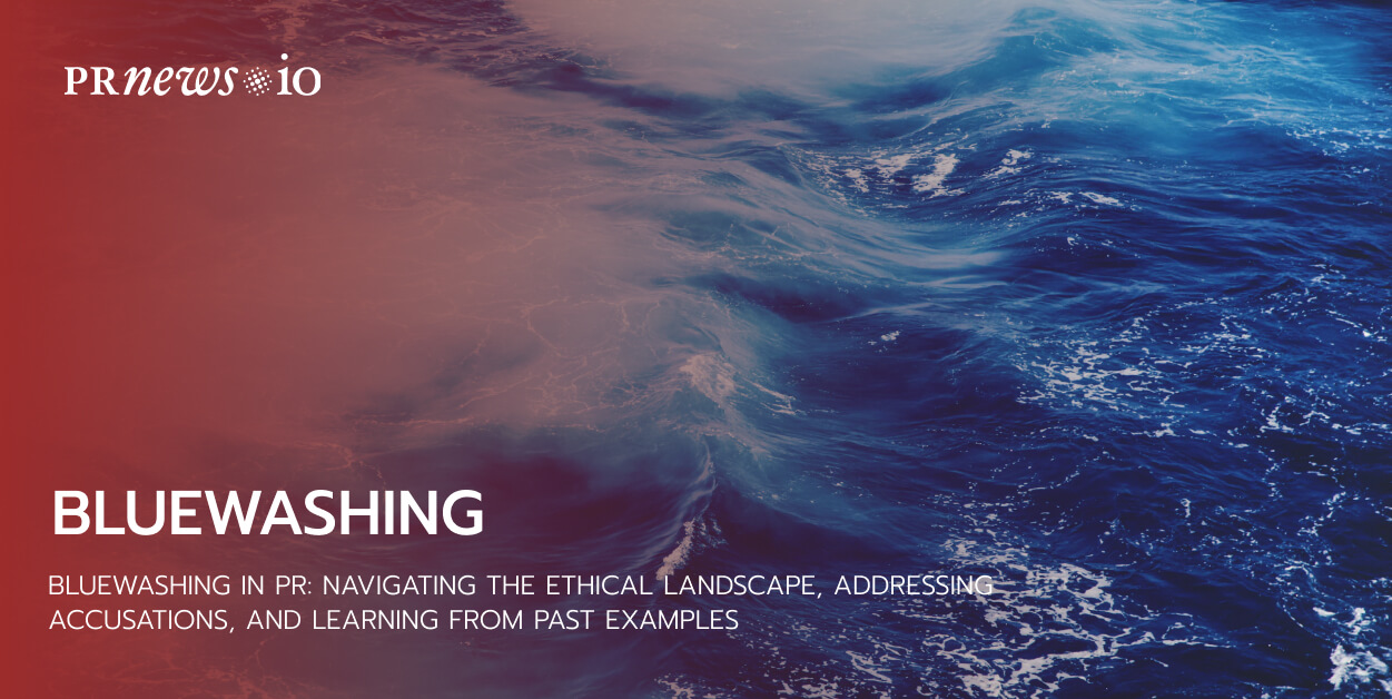 Bluewashing in PR: Navigating the Ethical Landscape, Addressing ...