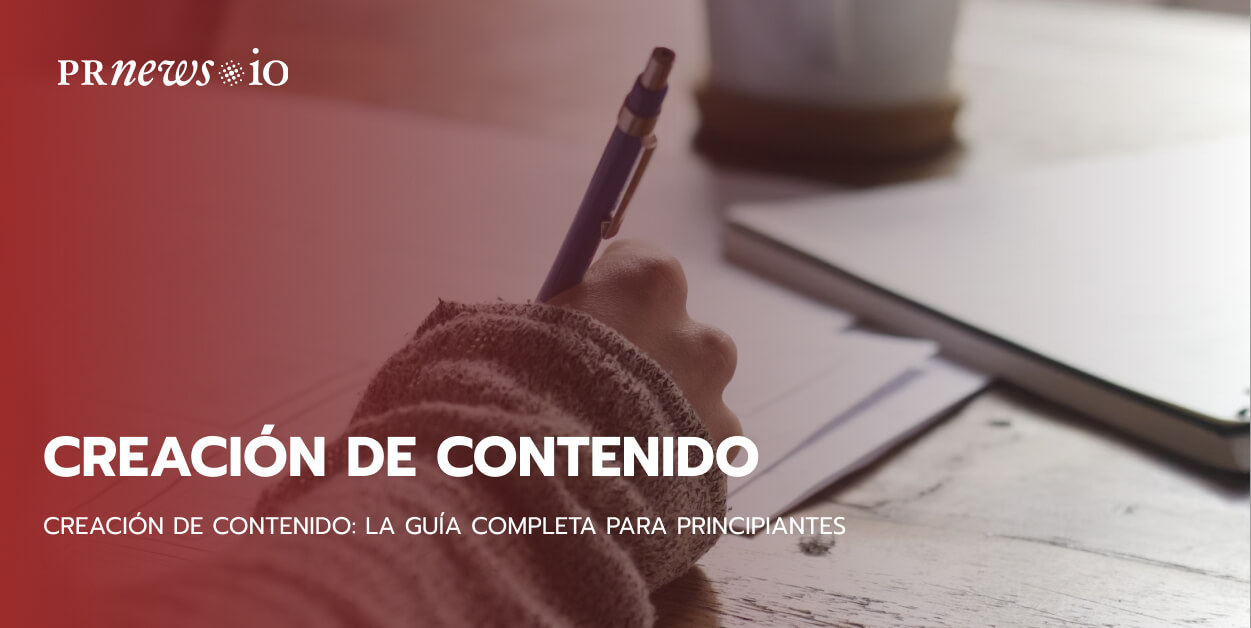 Creación de Contenido: La Guía Completa para Principiantes
