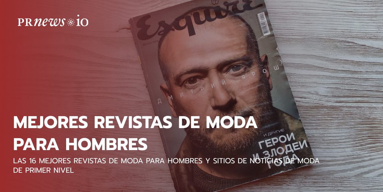 Las 16 mejores revistas de moda para hombres y sitios de noticias de ...