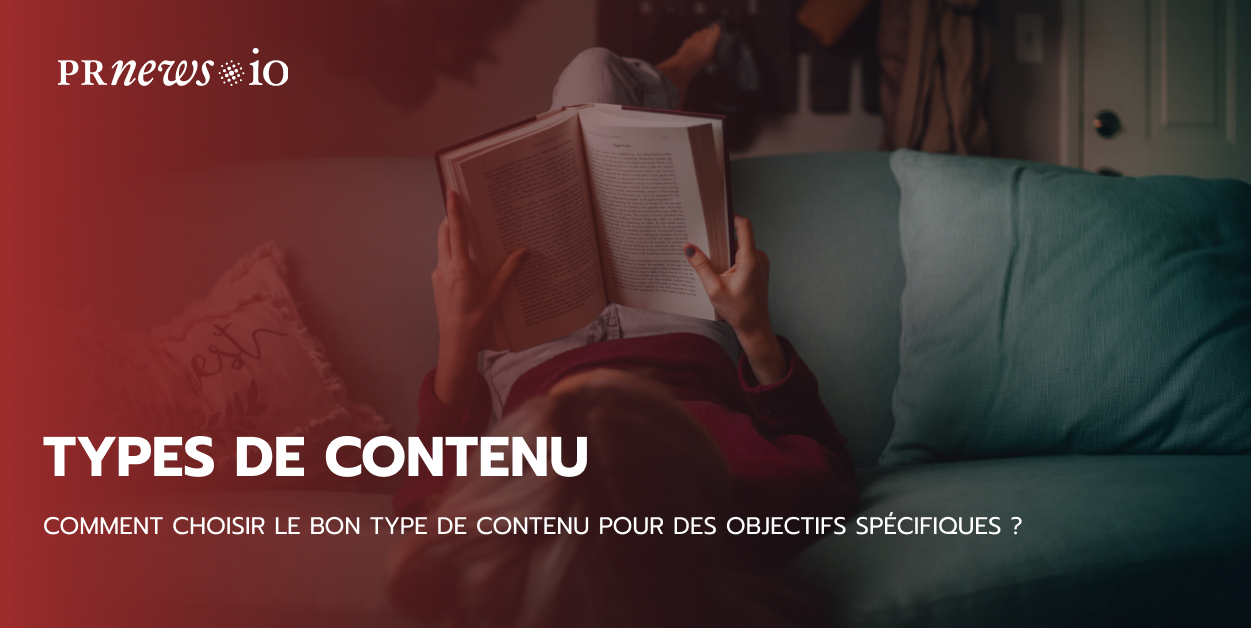 Comment choisir le bon type de contenu pour des objectifs spécifiques