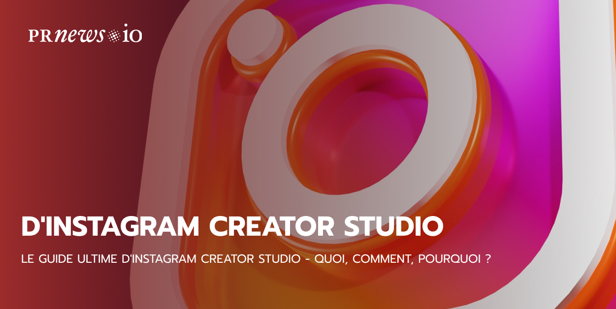Le guide ultime d’Instagram Creator Studio – Quoi, comment, pourquoi